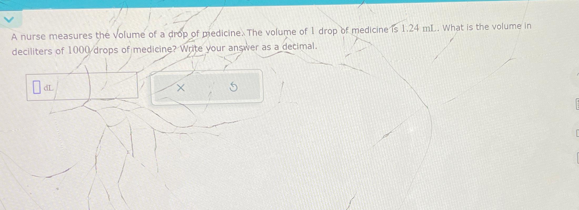 Solved A nurse measures the volume of a drop of medicine. | Chegg.com