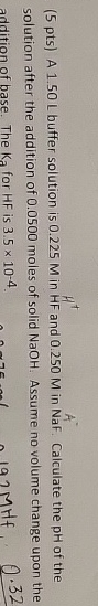 Solved (5 ﻿pts) ﻿A 1.50L ﻿buffer solution is 0.225M ﻿in HF | Chegg.com