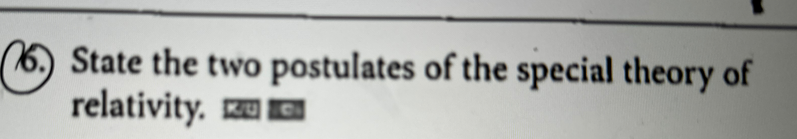 Solved (6.) ﻿State the two postulates of the special theory | Chegg.com