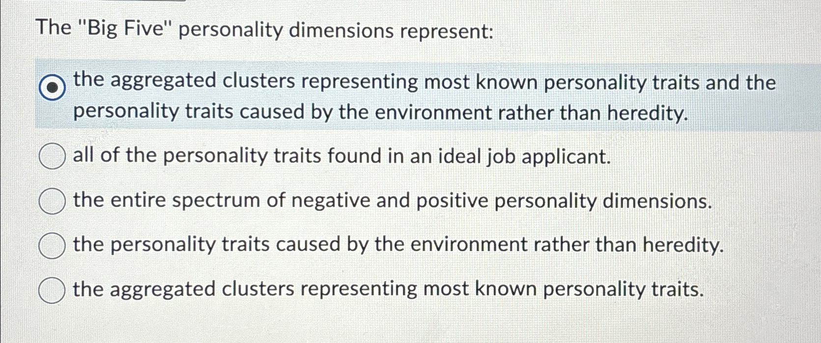 Solved The "Big Five" personality dimensions represent:the | Chegg.com