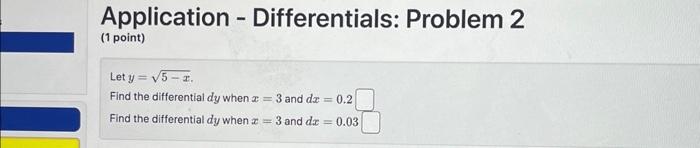 Solved Application - Differentials: Problem 2 (1 point) Let | Chegg.com