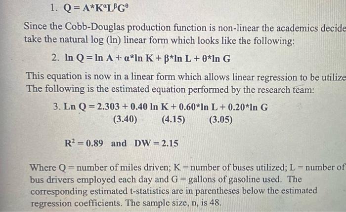 Solved 1. Q=A∗KαLβGθ Since the Cobb-Douglas production | Chegg.com