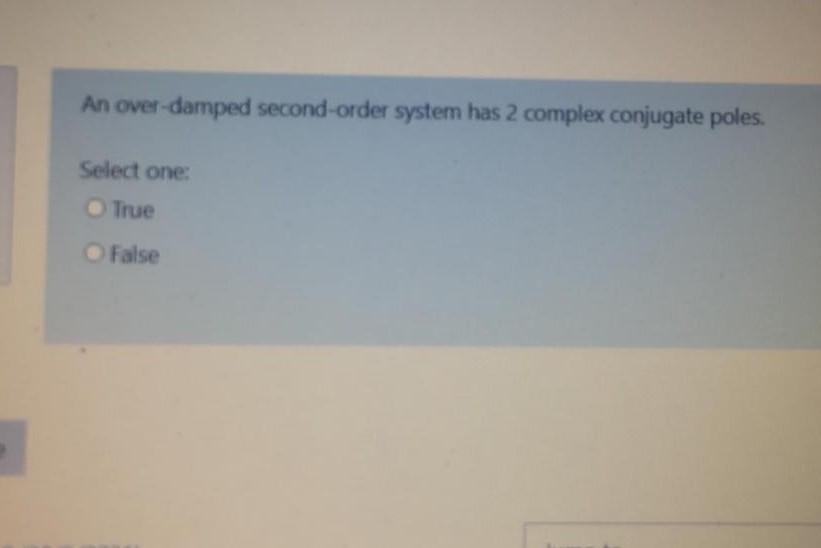 Solved An over-damped second-order system has 2 complex | Chegg.com