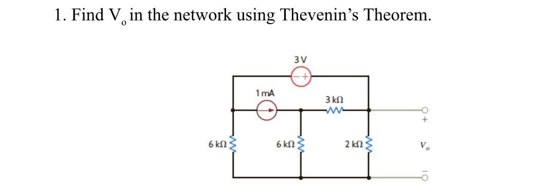 Solved 1. Find Vo in the network using Thevenin's Theorem. | Chegg.com