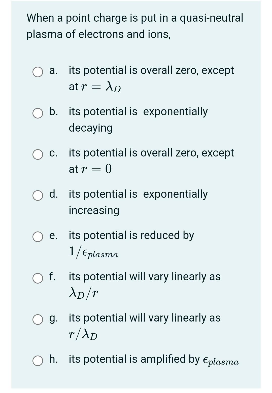 Solved When a point charge is put in a quasi-neutral plasma | Chegg.com