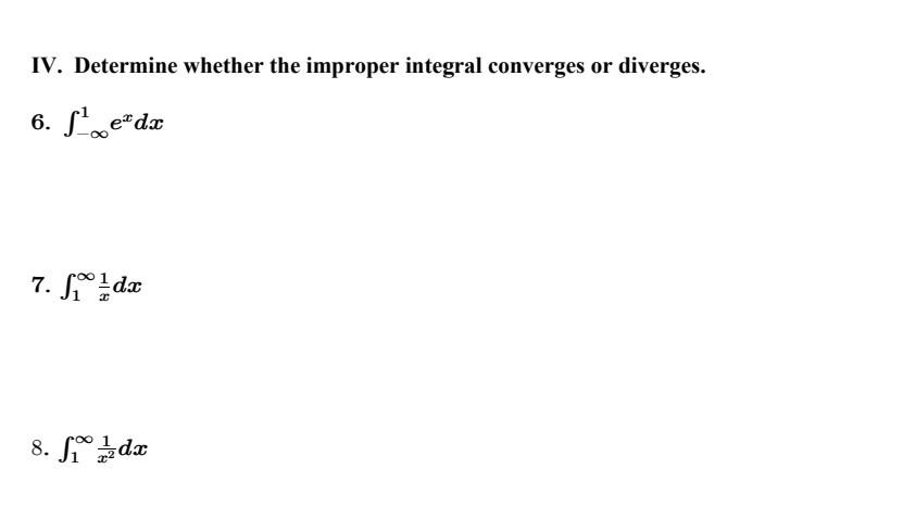 Solved IV. Determine whether the improper integral converges | Chegg.com