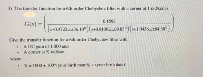 Solved 3) The transfer function for a 6th-order Chebychev | Chegg.com