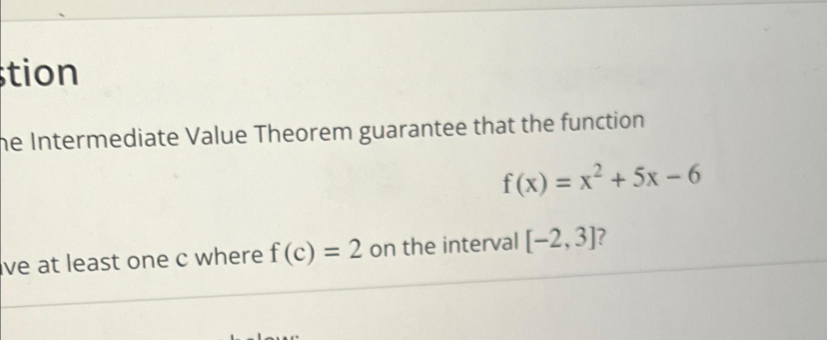 Solved Tionhe Intermediate Value Theorem Guarantee That The