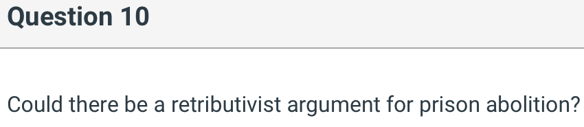 Solved Question 10Could there be a retributivist argument | Chegg.com