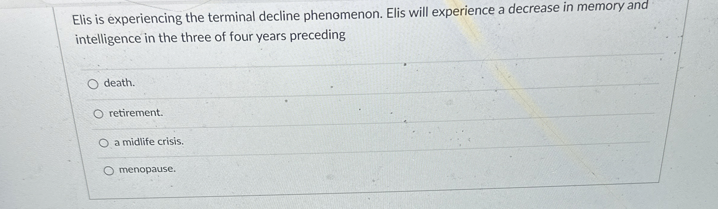 Solved Elis is experiencing the terminal decline phenomenon. | Chegg.com