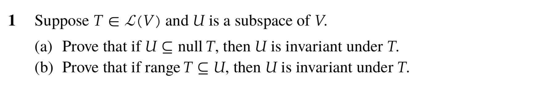 Solved 1 ﻿Suppose TinL(V) ﻿and U ﻿is a subspace of V.(a) | Chegg.com