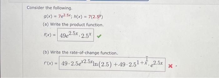 Solved Consider the following. g(x) = 7e2.5x; h(x) = 7(2.5*) | Chegg.com