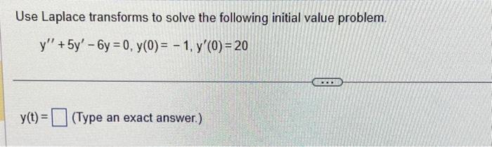Solved Use Laplace transforms to solve the following initial | Chegg.com
