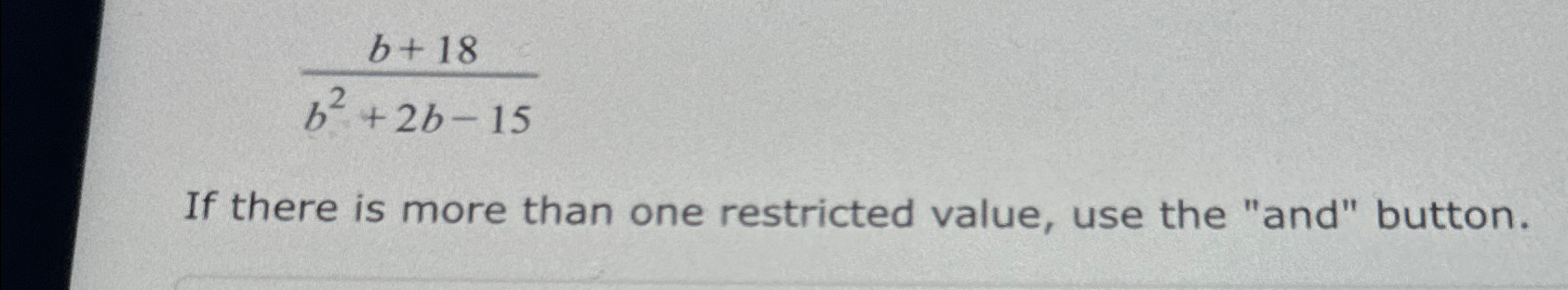 Solved b+18b2+2b-15If there is more than one restricted | Chegg.com Solved b+18b2+2b-15If there is more than one restricted | Chegg.com
