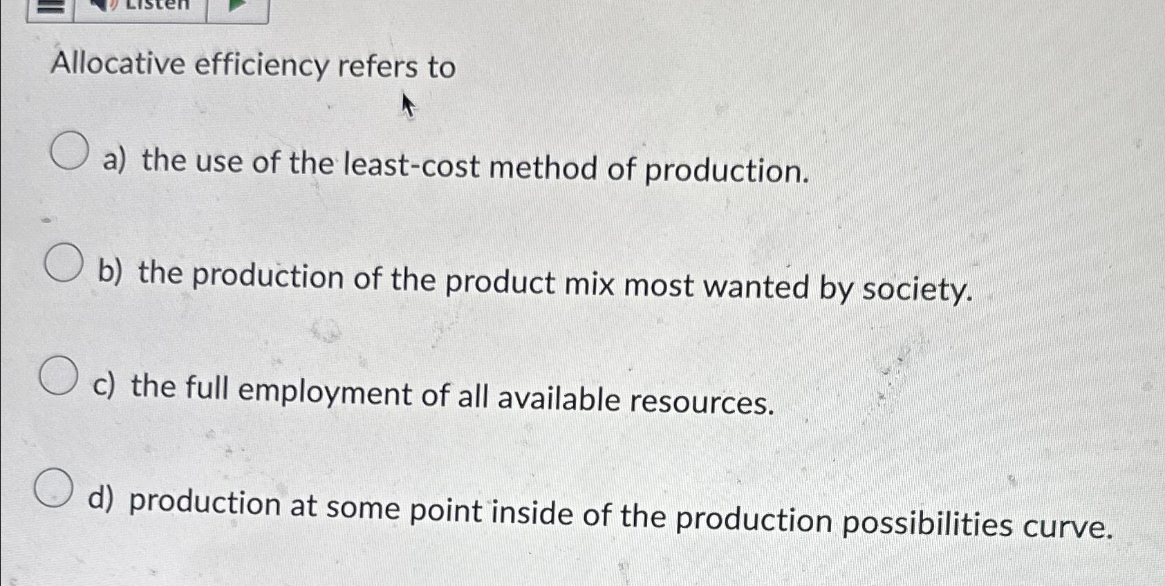 Solved Allocative efficiency refers toa) ﻿the use of the | Chegg.com