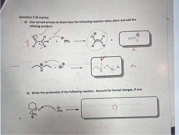 Solved Question 5 (9 marks) a) Use curved arrows to show how | Chegg.com Solved Question 5 (9 marks) a) Use curved arrows to show how | Chegg.com
