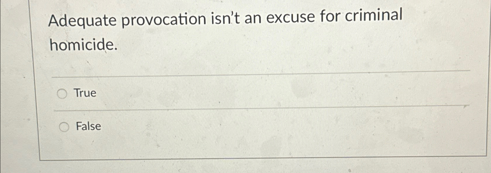 Solved Adequate provocation isn't an excuse for criminal | Chegg.com