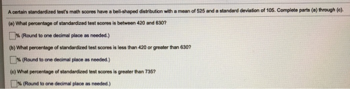 Solved A certain standardized test's math scores have a | Chegg.com