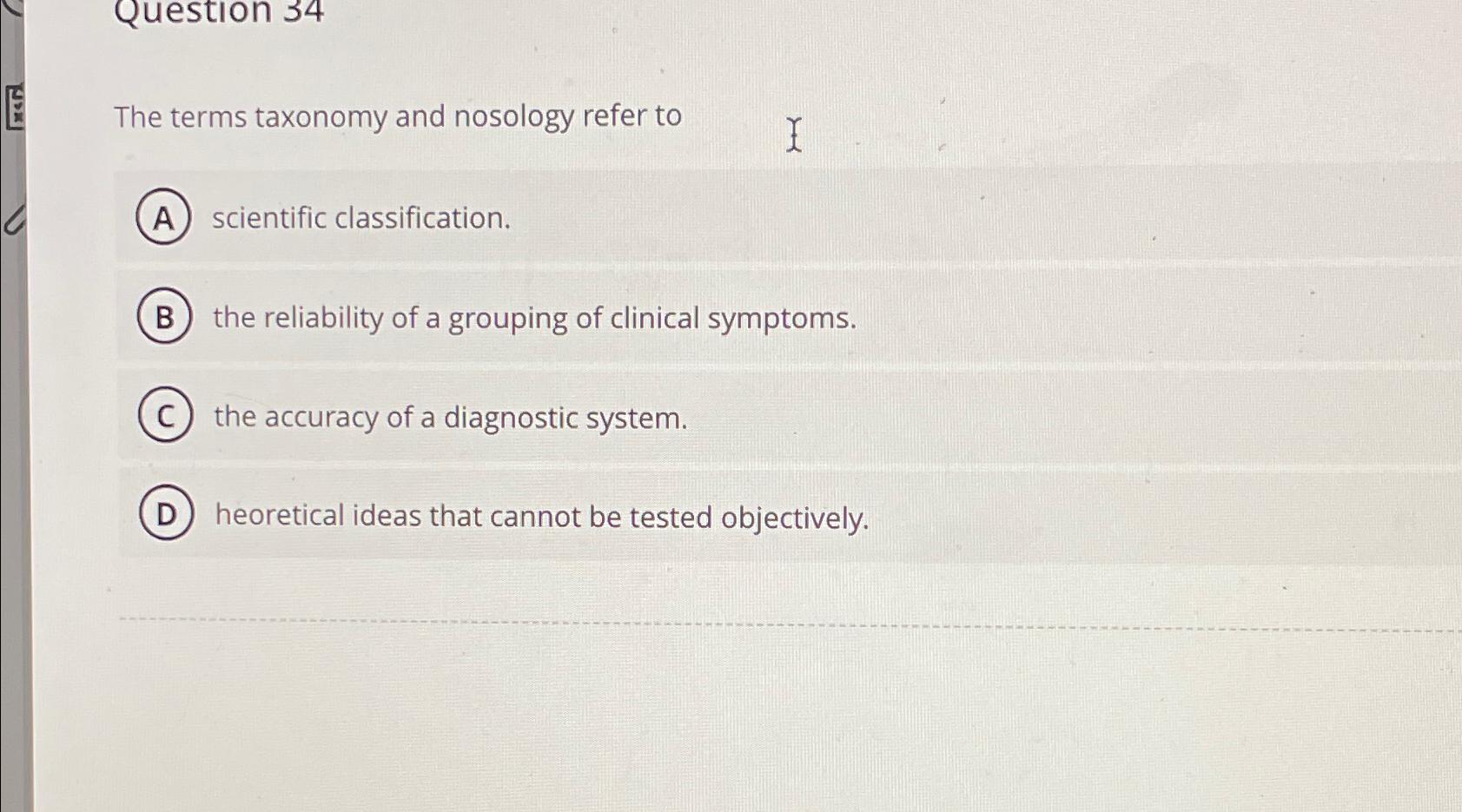 Solved Question 34The terms taxonomy and nosology refer | Chegg.com