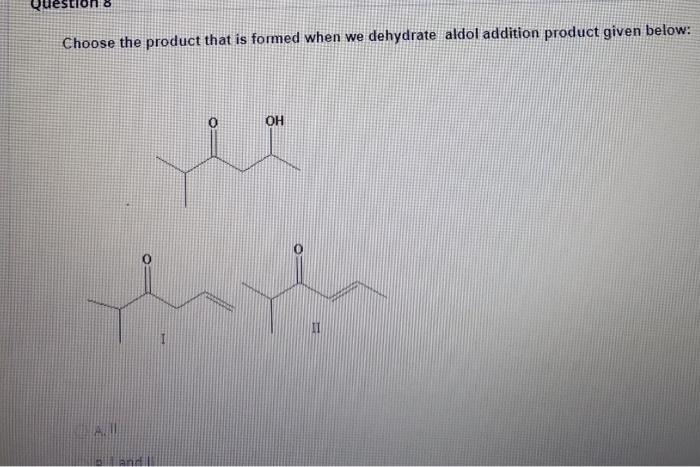 Solved Question 4 What Is The Aldol Addition Product Formed 7539