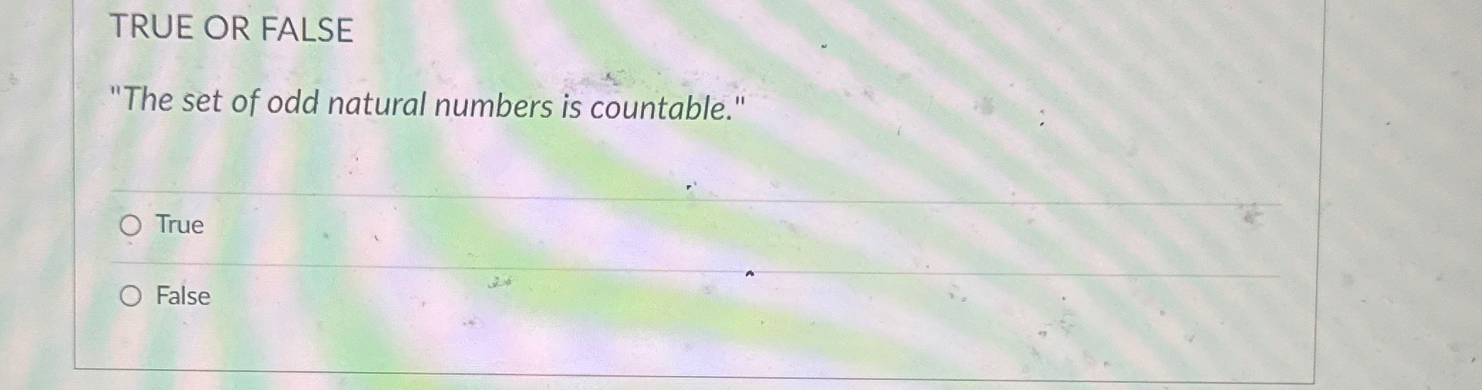 Solved TRUE OR FALSE"The set of odd natural numbers is | Chegg.com