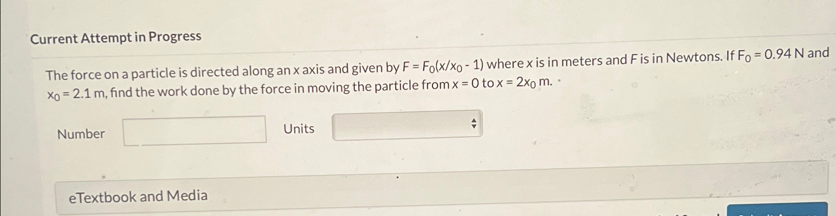 Solved Current Attempt in ProgressThe force on a particle is | Chegg.com