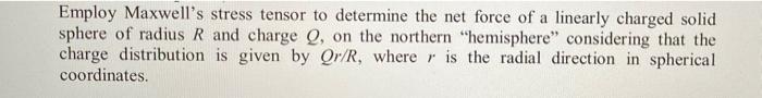 Solved Employ Maxwell's stress tensor to determine the net | Chegg.com