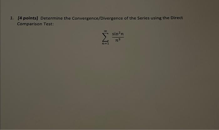 Solved [4 points] Determine the Convergence/Divergence of | Chegg.com
