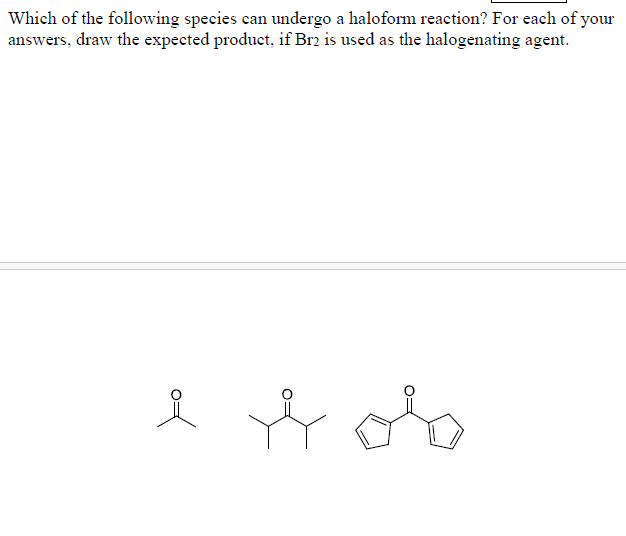 Solved Which of the following species can undergo a haloform | Chegg.com