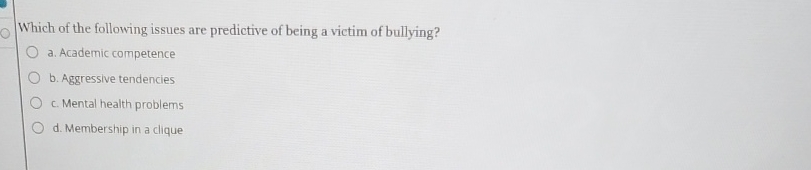 Solved Which of the following issues are predictive of being | Chegg.com