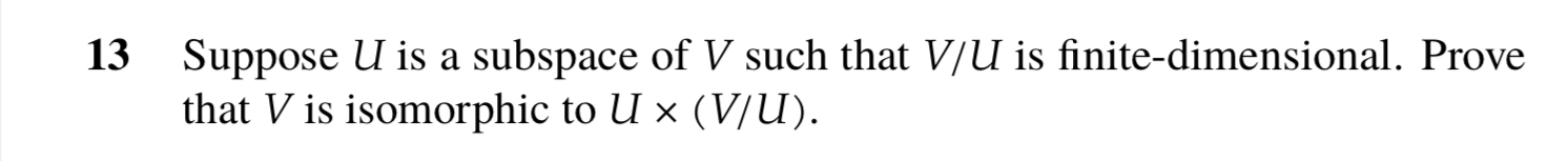 Solved Suppose U ﻿is a subspace of V ﻿such that VU ﻿is | Chegg.com