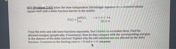 Solved Q2) (Problem 2.43) Solve the time-independent | Chegg.com