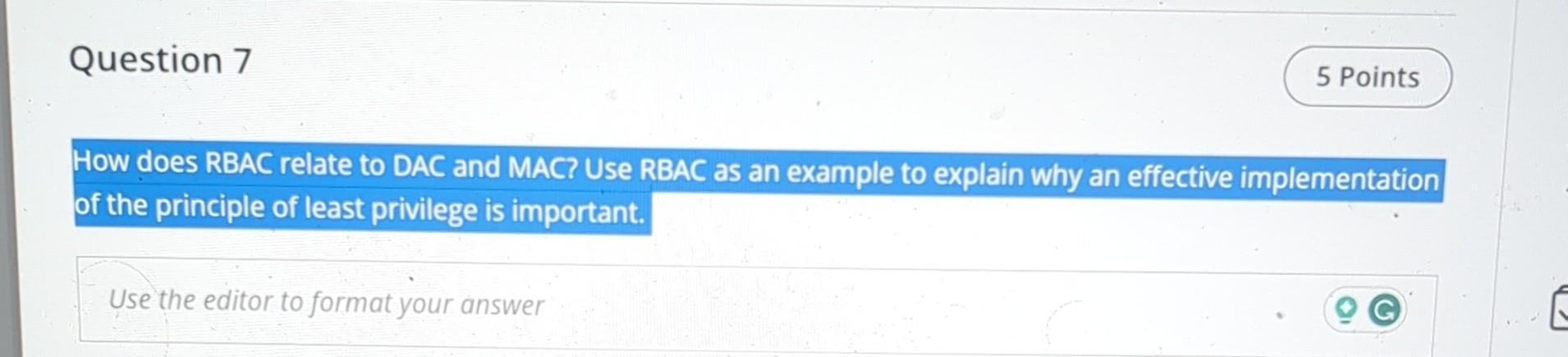 Solved Question 7 5 Points How does RBAC relate to DAC and | Chegg.com