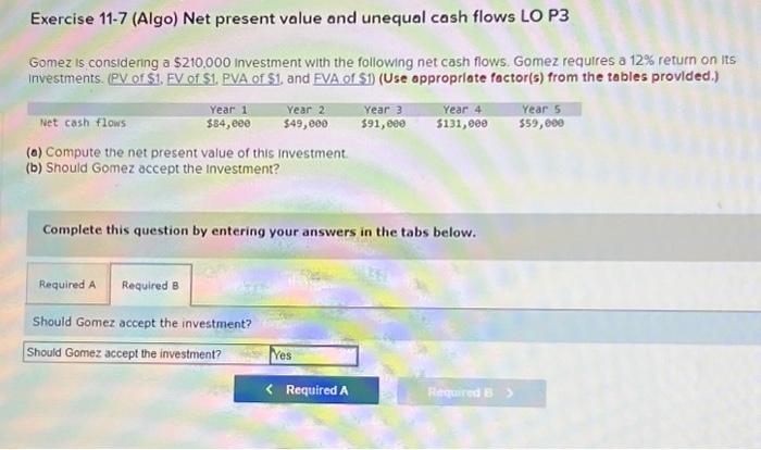 Solved Exercise 11-7 (Algo) Net present value and unequal | Chegg.com