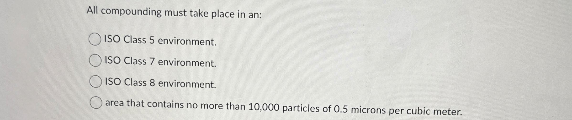 Solved All compounding must take place in an:ISO Class 5 | Chegg.com