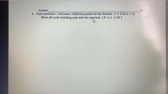 Solved 14 Answer 4. Find maximum / minimum / Inflection | Chegg.com