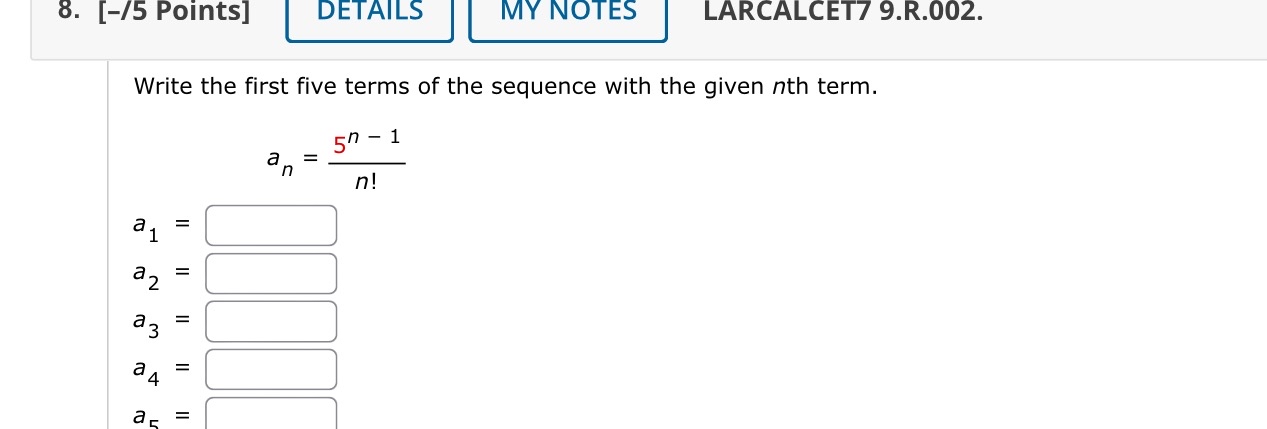 Solved [-/5 ﻿Points]LARCALCET7 9.R.002.Write the first five | Chegg.com