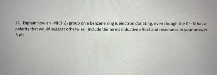 Solved 12. Explain how an-N(CH3)2 group on a benzene ring is | Chegg.com
