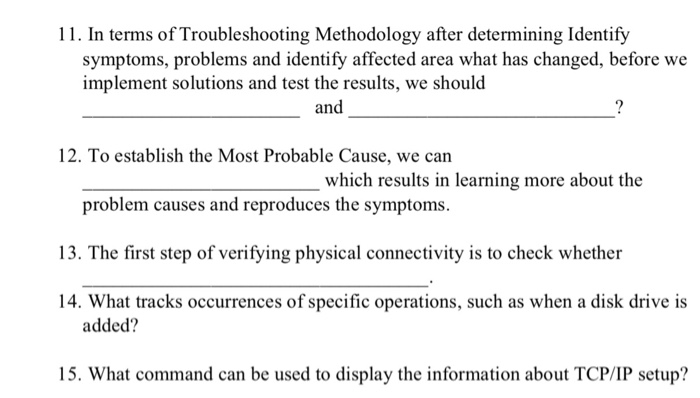 Solved 11 In Terms Of Troubleshooting Methodology After