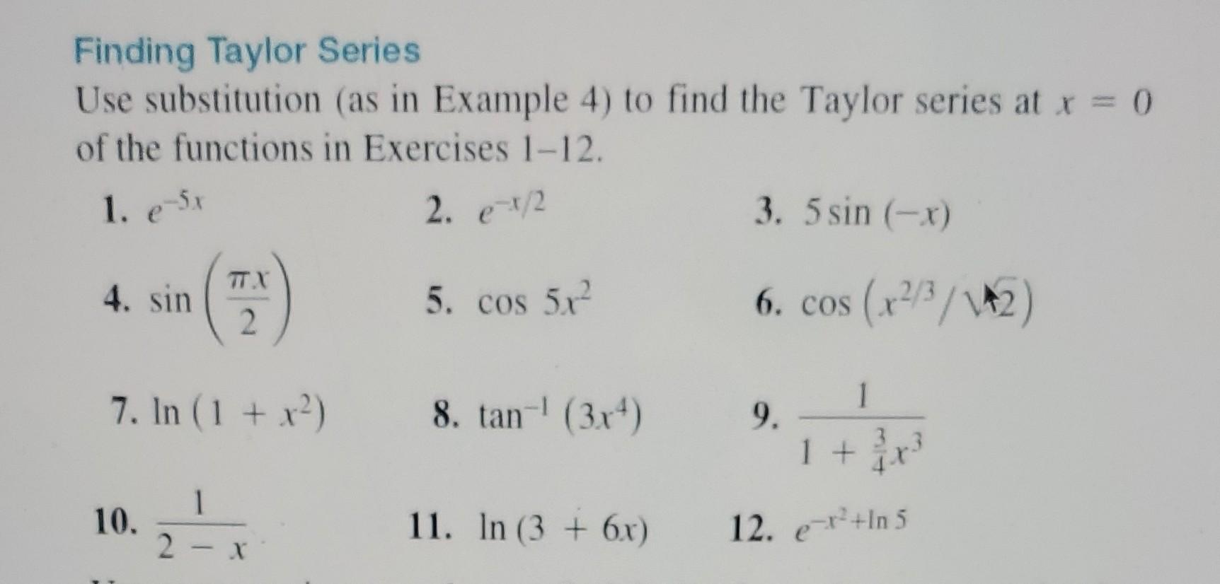 Solved Finding Taylor Series Use substitution (as in Example | Chegg.com Solved Finding Taylor Series Use substitution (as in Example | Chegg.com