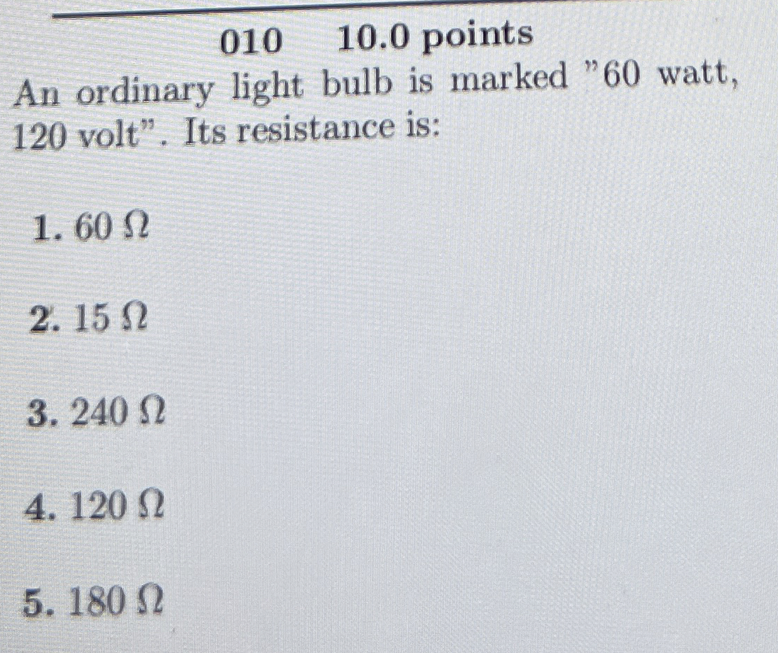 Solved 010,10.0 ﻿pointsAn ordinary light bulb is marked " 60 | Chegg.com