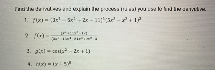 Solved Find the derivatives and explain the process (rules) | Chegg.com