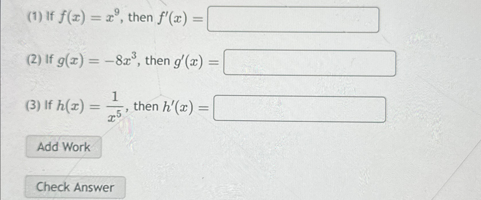 Solved (1) ﻿If f(x)=x9, ﻿then f'(x)=(2) ﻿If g(x)=-8x3, ﻿then | Chegg.com