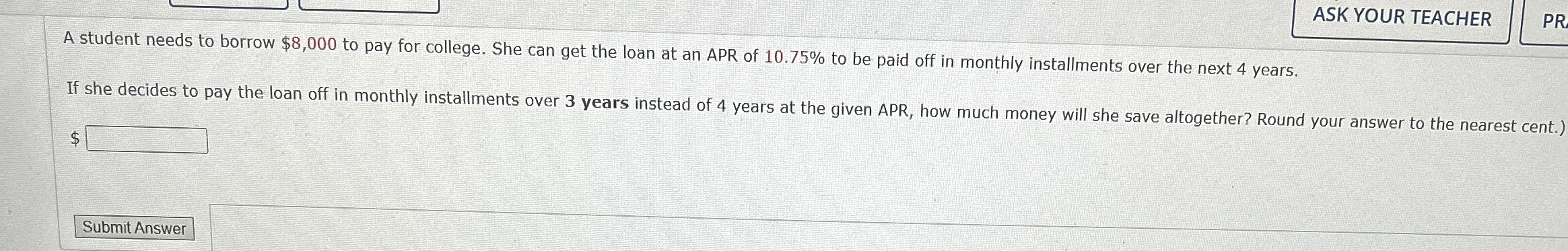 Solved ASK YOUR TEACHERA student needs to borrow $8,000 ﻿to | Chegg.com