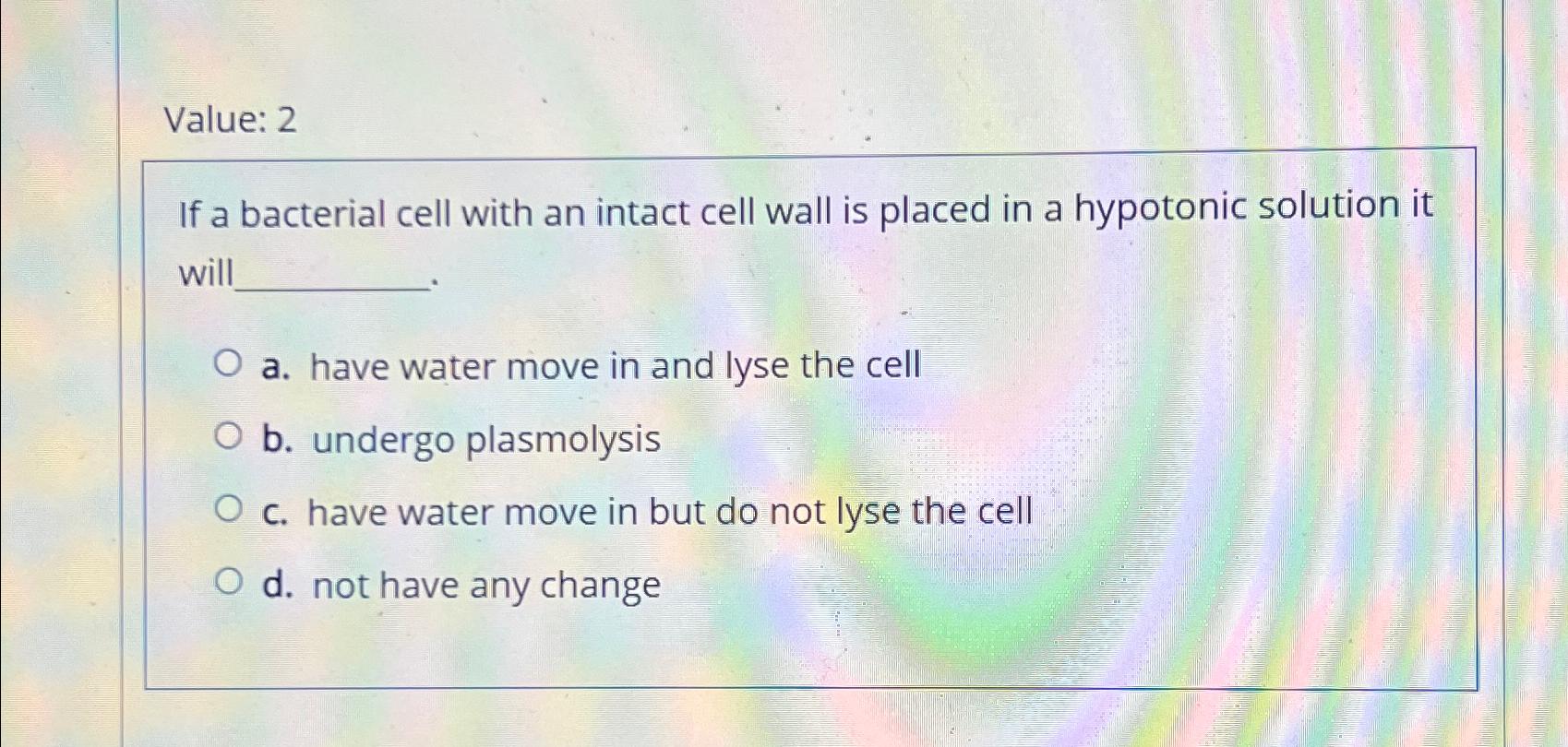 Solved Value: 2If a bacterial cell with an intact cell wall | Chegg.com