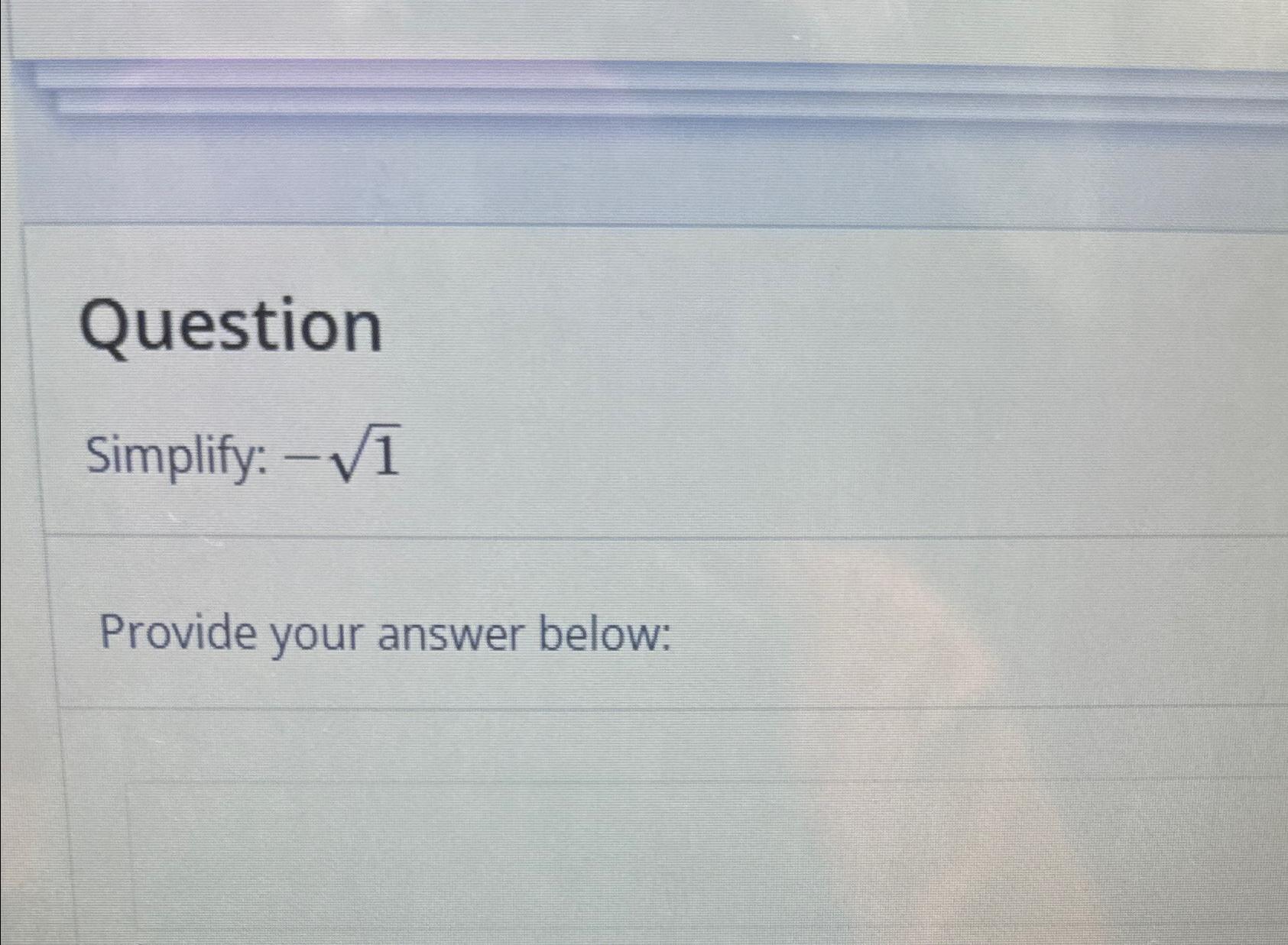 Solved QuestionSimplify: -12Provide your answer below: | Chegg.com Solved QuestionSimplify: -12Provide your answer below: | Chegg.com