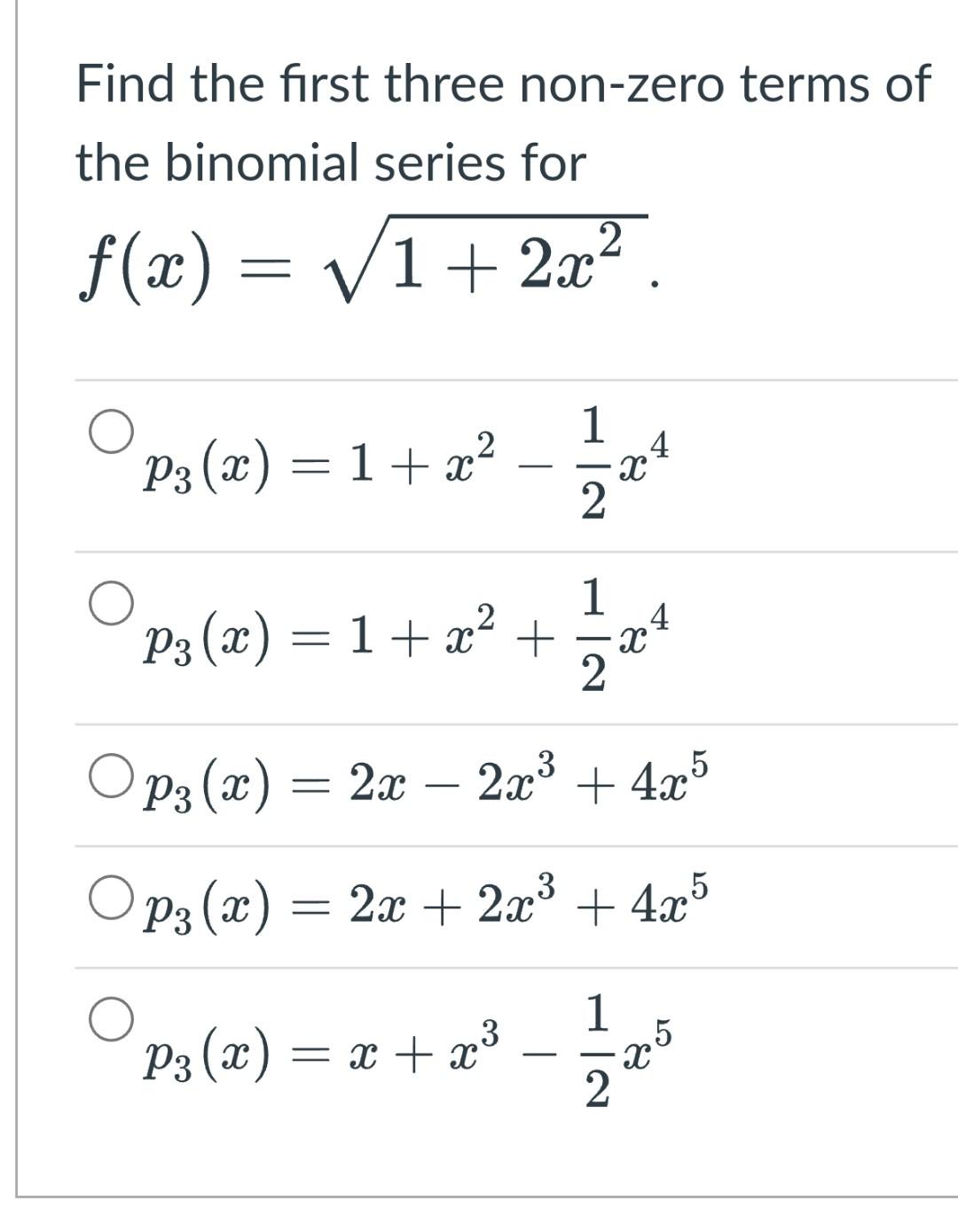 Solved Find the first three non-zero terms of the binomial | Chegg.com