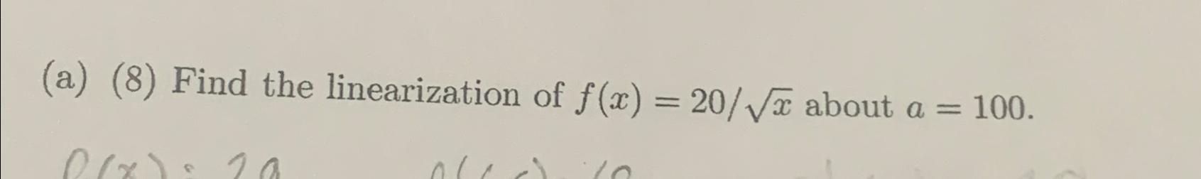 Solved (a) (8) ﻿Find the linearization of f(x)=20x2 ﻿about | Chegg.com