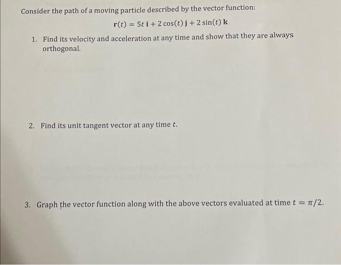 Solved Consider the path of a moving particle described by | Chegg.com