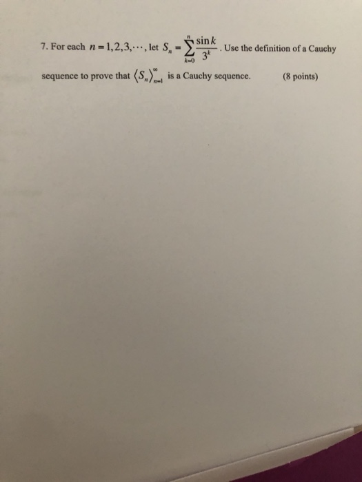 Solved Use the definition of a Cauchy 7. For cach n = | Chegg.com Solved Use the definition of a Cauchy 7. For cach n = | Chegg.com